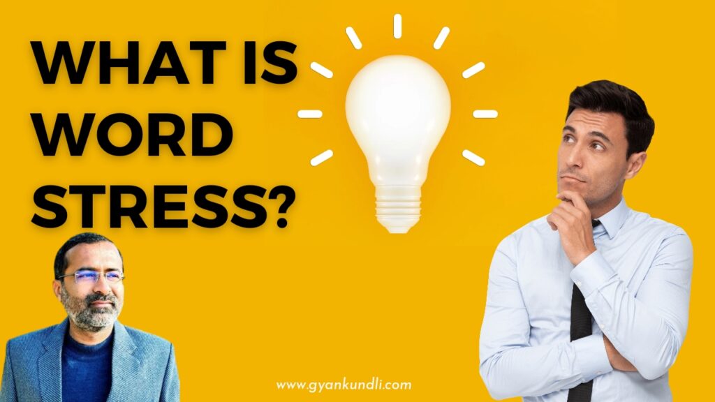 Word Stress Made Easy : 21 Rules with Examples - Gyankundli