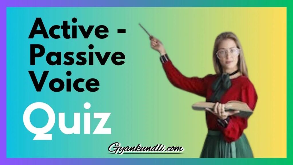 Active Passive Voice : Quiz [15 MCQs] - Gyankundli